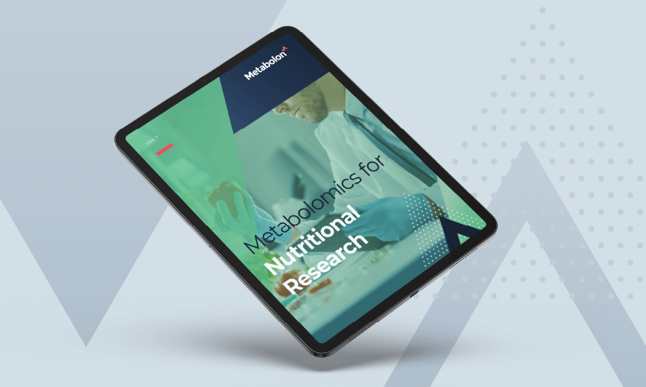 Metabolomics for Nutritional Research Application Book Volume 1 - Metabolon