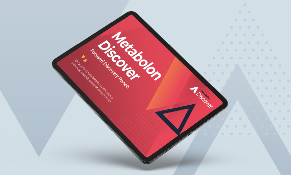 Metabolon Discover: Focused Discovery Panels - Metabolon